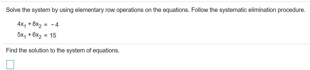 Solved Solve the system by using elementary row operations | Chegg.com