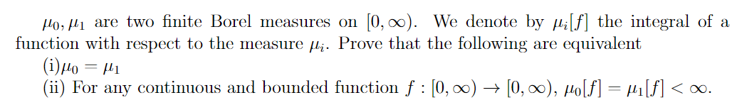 Solved μ0,μ1 are two finite Borel measures on [0,∞). We | Chegg.com