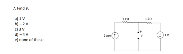 Solved 7. Find v. a) 1 V b) −2 V c) 3 V d) −4 V e) none of | Chegg.com