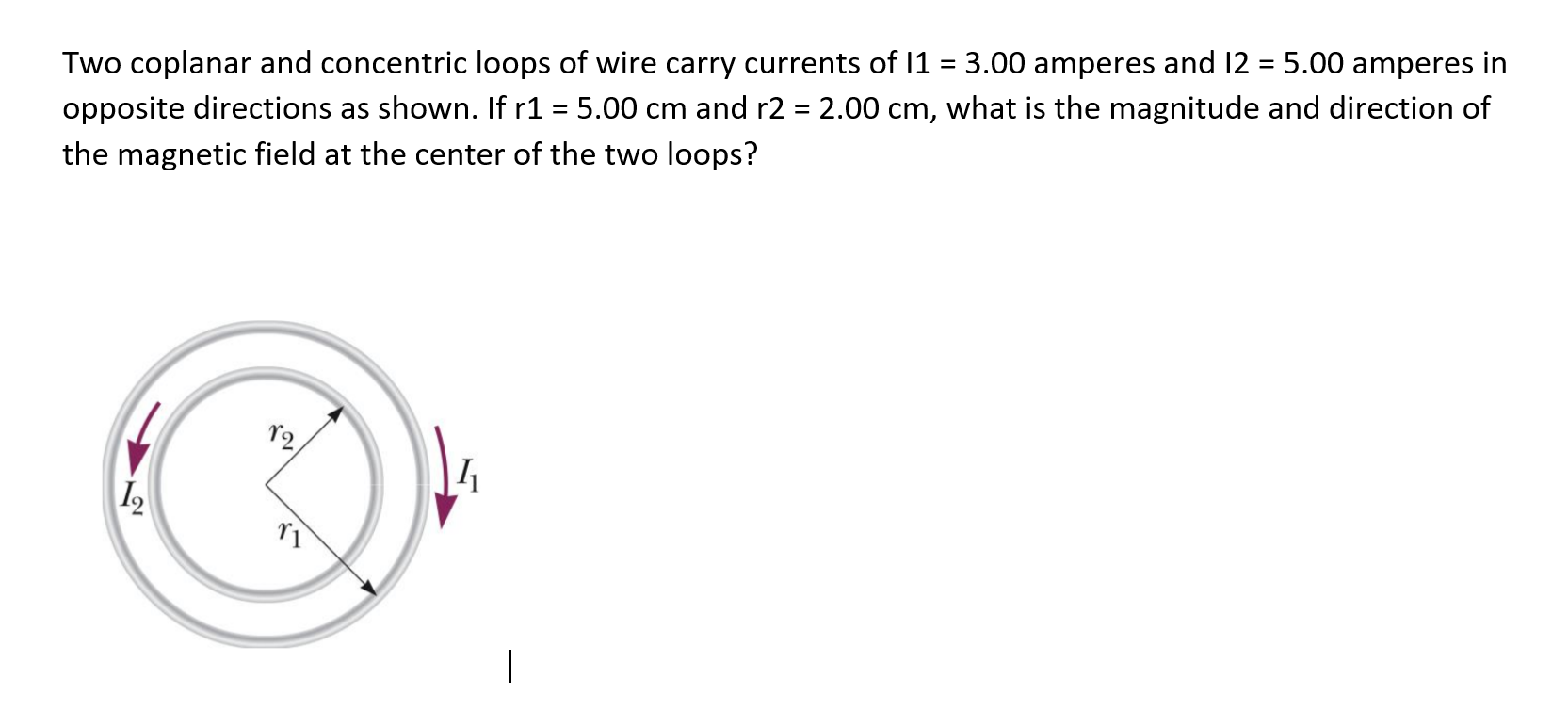 Solved Two coplanar and concentric loops of wire carry | Chegg.com