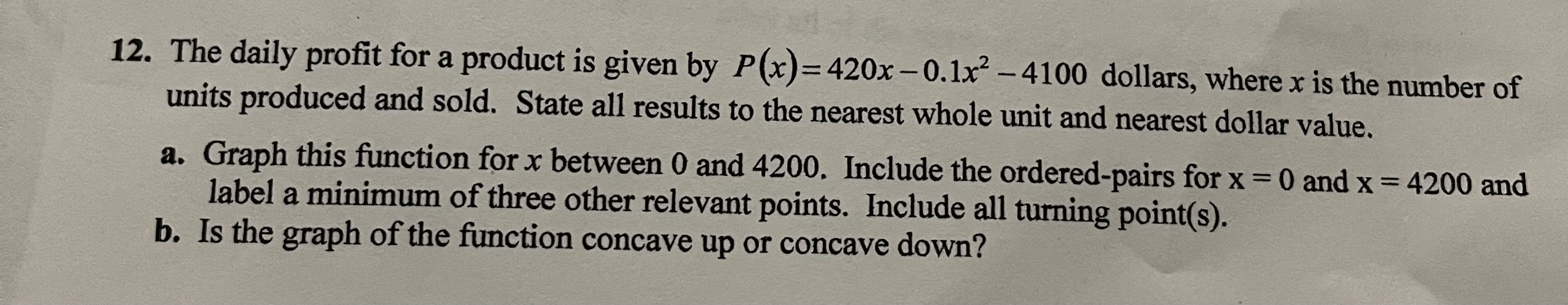 Solved 12. The daily profit for a product is given by | Chegg.com