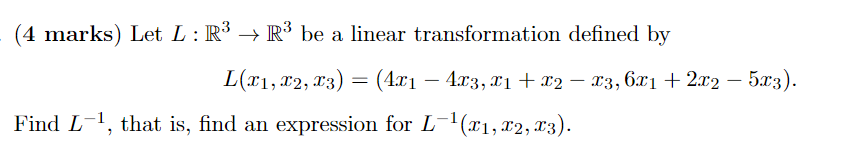 Solved (4 marks) Let L:R3 + R3 be a linear transformation | Chegg.com