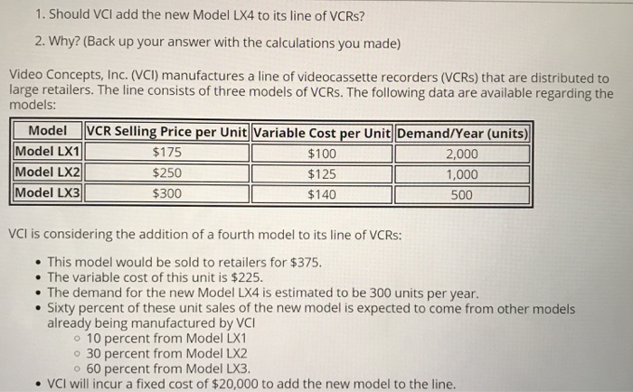 Solved 1. Should VCI add the new Model LX4 to its line of | Chegg.com