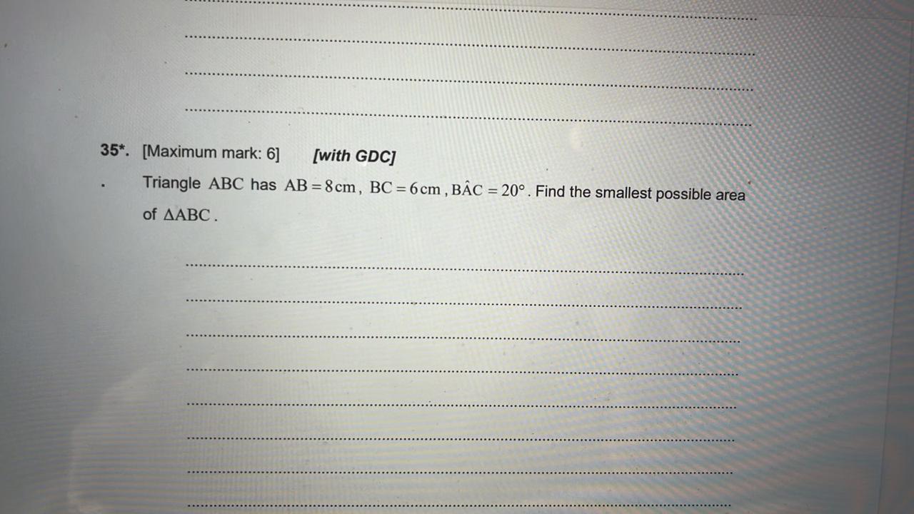 Solved 35*. [Maximum mark: 6] [with GDC]Triangle ABC has | Chegg.com