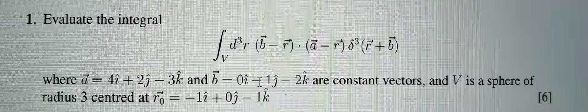 Solved 1. Evaluate the integral 5 d'ºr (7 – M). (ā – | Chegg.com