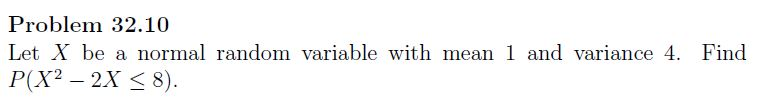 Solved Problem 32.10 Let X be a normal random variable with | Chegg.com