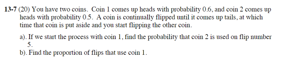 Solved 13-7 (20) You have two coins. Coin 1 comes up heads | Chegg.com