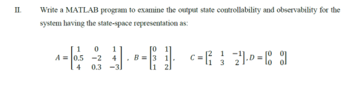 Solved II Write a MATLAB program to examine the output state | Chegg.com