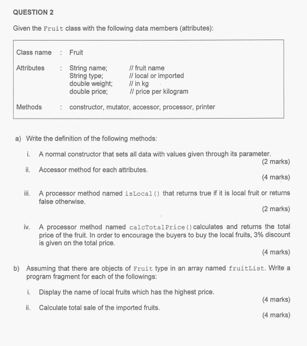 Solved QUESTION 2 Given the Fruit class with the following | Chegg.com