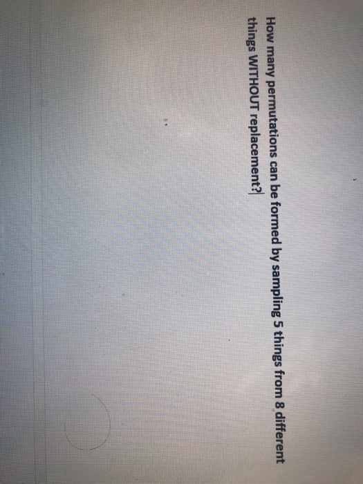 Solved How many permutations can be formed by sampling 5 | Chegg.com