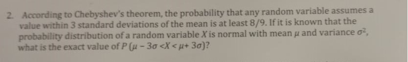 Solved 2 According to Chebyshev's theorem, the probability | Chegg.com