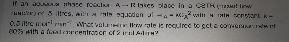 Solved If an aqueous phase reaction AR takes place in a CSTR | Chegg.com