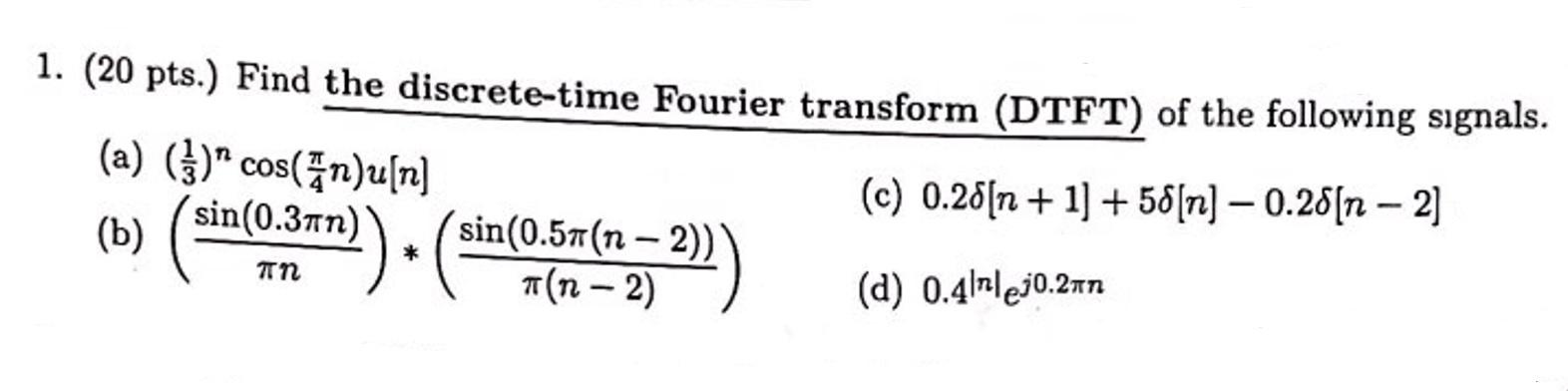 Solved 1. (20 pts.) Find the discrete-time Fourier transform | Chegg.com