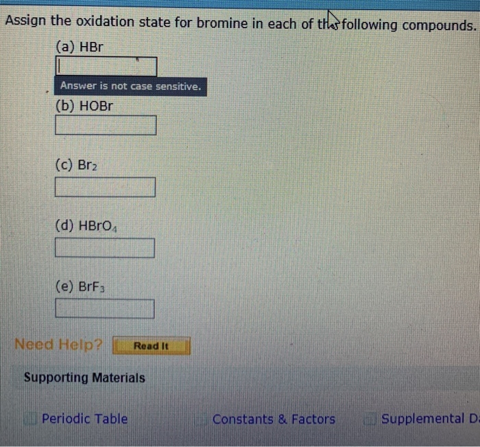 Solved Assign the oxidation state for bromine in each of | Chegg.com