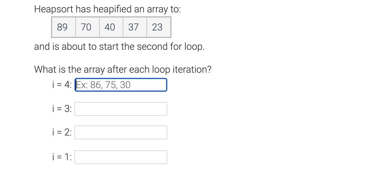Solved Heapsort Has Heapified An Array To And Is About To 