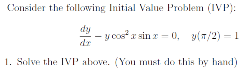 Solved Consider the following Initial Value Problem (IVP): | Chegg.com