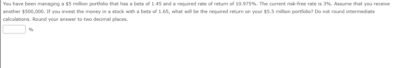 Solved You have been managing a $5 million portfolio that | Chegg.com