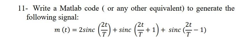 Solved 11- Write a Matlab code ( or any other equivalent) to | Chegg.com