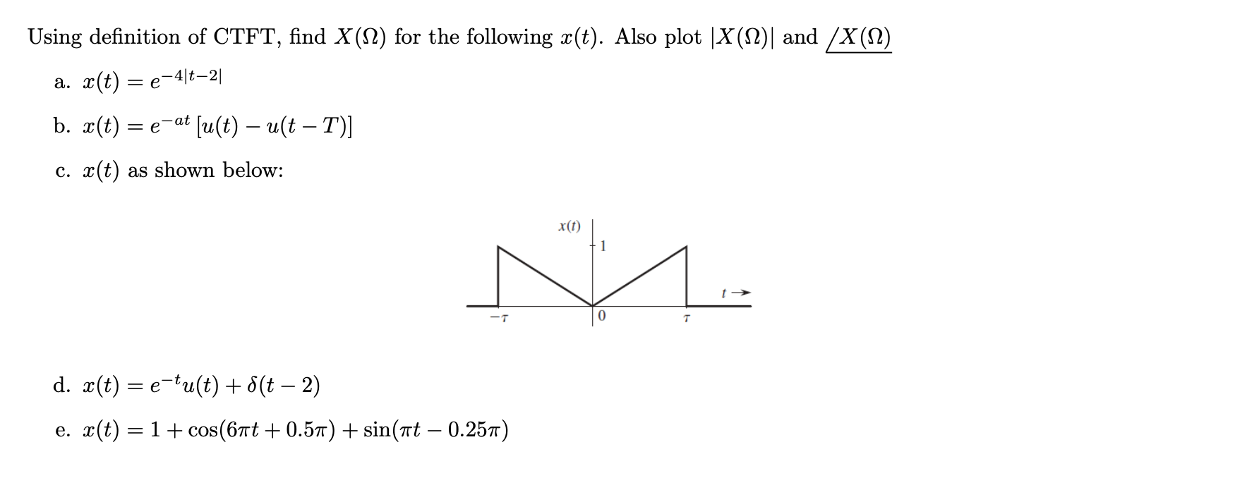 Solved Using definition of CTFT, find X(12) for the | Chegg.com