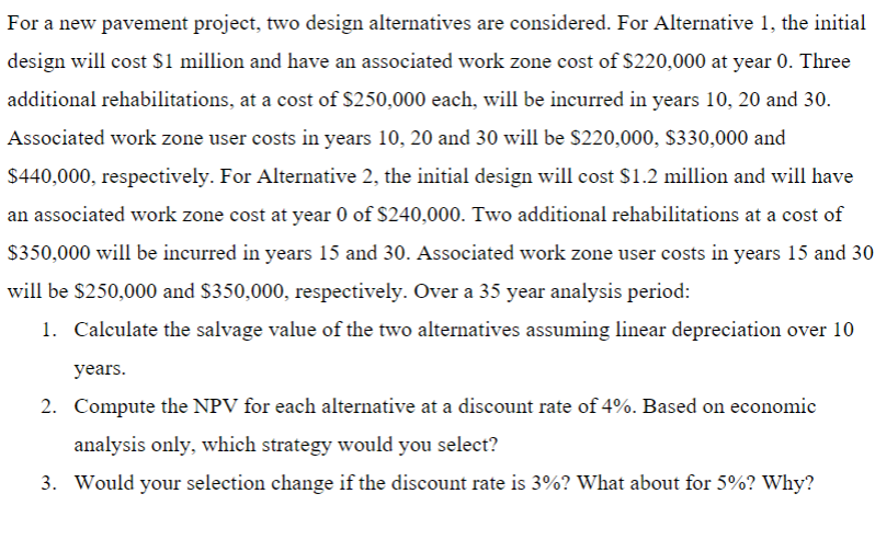 For a new pavement project, two design alternatives | Chegg.com