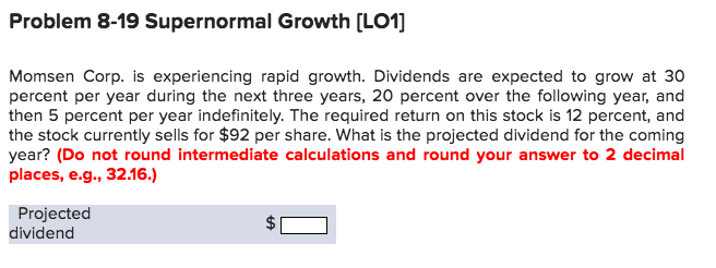 Solved Problem 8-19 Supernormal Growth [LO1] Momsen Corp. is | Chegg.com