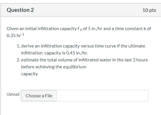 Solved Question 2 10 pts Given an initial infiltration | Chegg.com