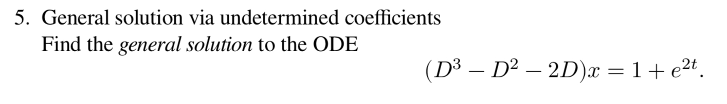 Solved 5. General solution via undetermined coefficients | Chegg.com