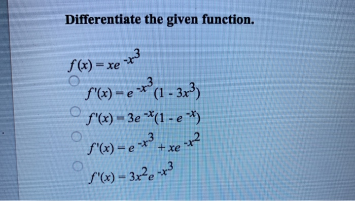 Solved Differentiate the given function. f(x) xe | Chegg.com