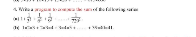 Solved 4. Write a program to compute the sum of the | Chegg.com