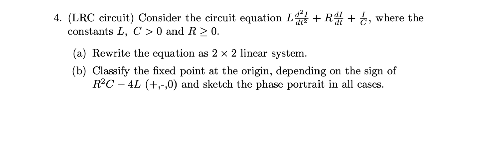 Solved 4. (LRC circuit) Consider the circuit equation | Chegg.com