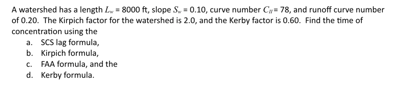 A watershed has a length Lw=8000ft, ﻿slope Sw=0.10, | Chegg.com