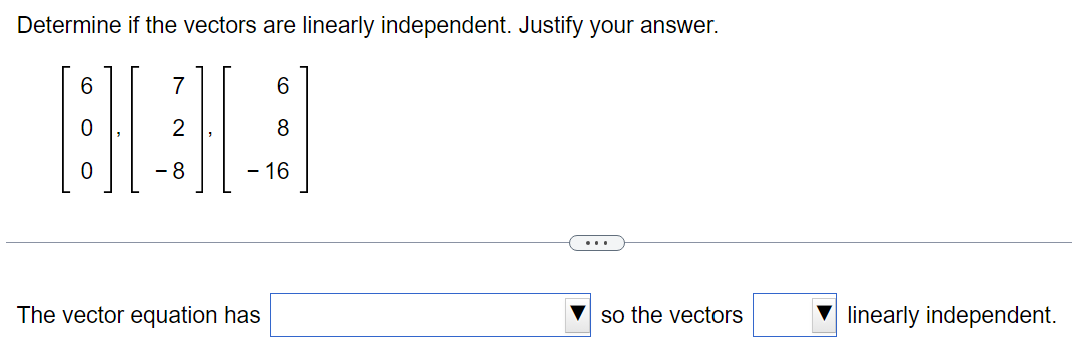 Solved Determine if the vectors are linearly independent. | Chegg.com