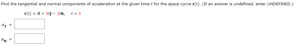 Solved Find the tangential and normal components of | Chegg.com