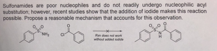Solved Sulfonamides are poor nucleophiles and do not readily | Chegg.com