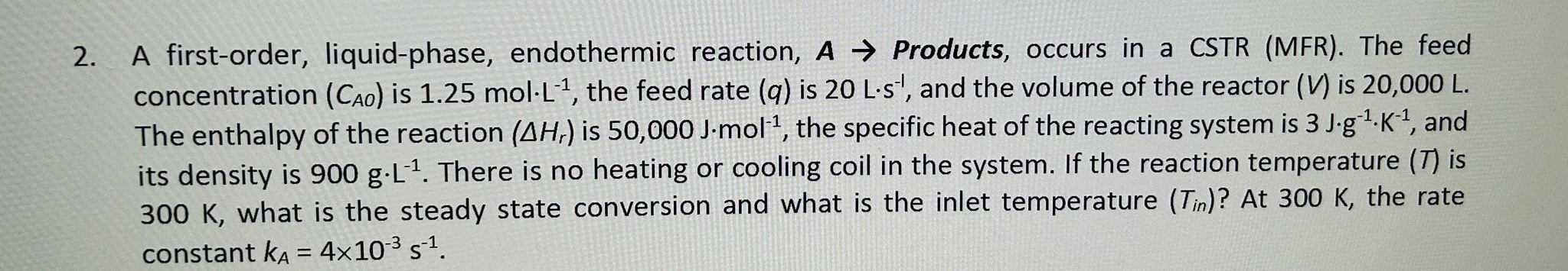 Solved A first-order, liquid-phase, endothermic reaction, A→ | Chegg.com