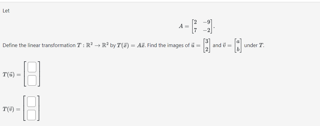 Solved LetA=[2-97-2].Define the linear transformation | Chegg.com