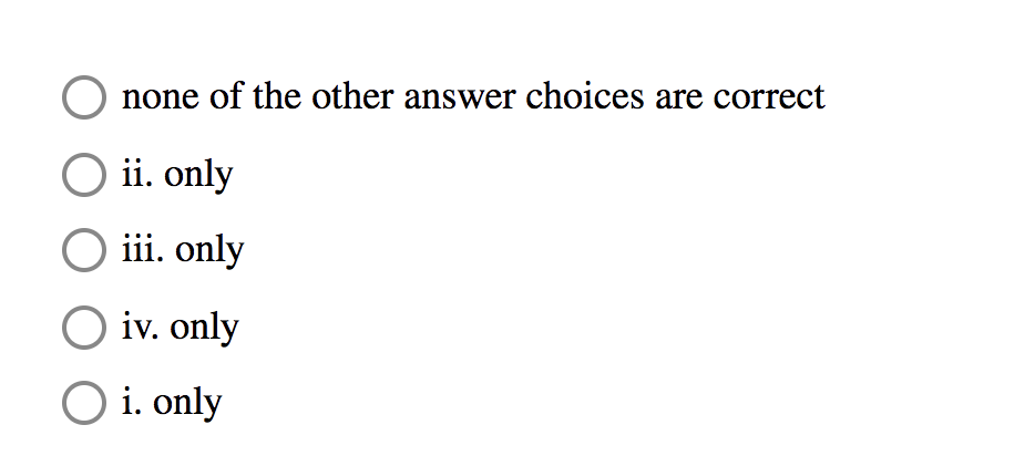 Solved none of the other answer choices are correct ii. | Chegg.com