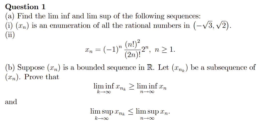 Solved Question 1 (a) Find the lim inf and lim sup of the | Chegg.com