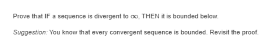 Solved Prove that IF a sequence is divergent to oo, THEN it | Chegg.com