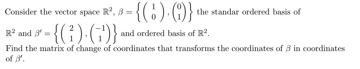 Solved Consider the vector space R2,β={(10),(01)} the | Chegg.com