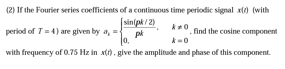 Solved (2) If the Fourier series coefficients of a | Chegg.com