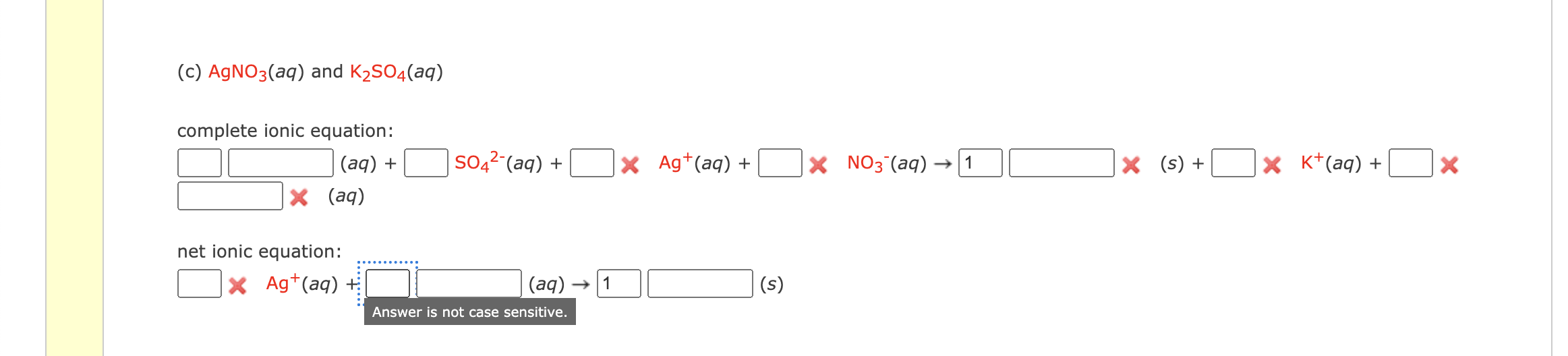 Solved (c) AgNO3(aq) and K2SO4(aq) complete ionic equation: | Chegg.com