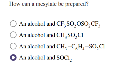 Solved How can a mesylate be prepared? An alcohol and CF, | Chegg.com