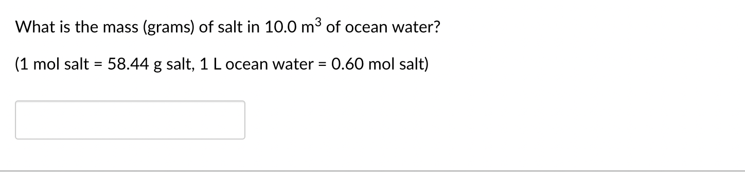Solved What is the mass (grams) of salt in 10.0 m3 of ocean | Chegg.com