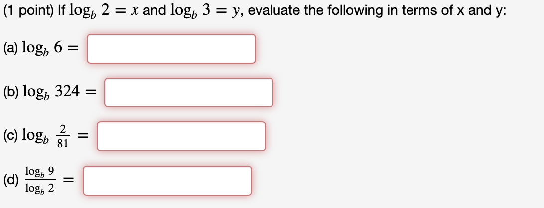 Solved (1 point) If logo 2 = x and logb 3 = y, evaluate the | Chegg.com