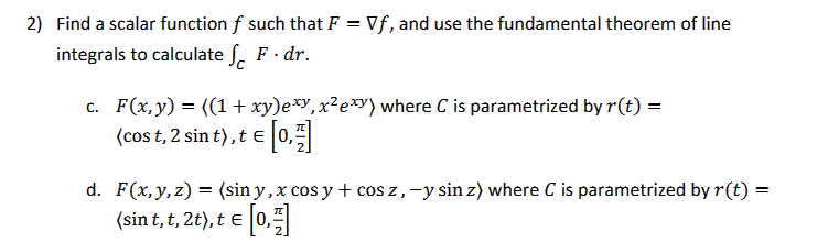 Solved function f ﻿such that F=gradf, and use the | Chegg.com