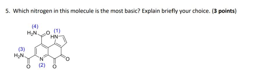 Solved 5. Which nitrogen in this molecule is the most basic? | Chegg.com