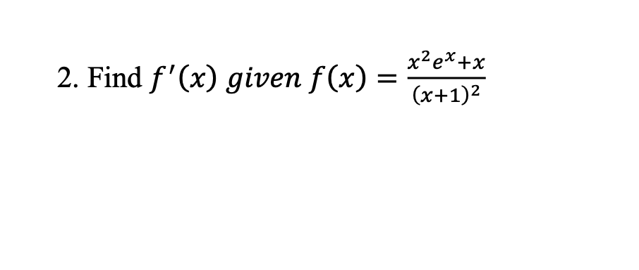 Solved Find f'(x) ﻿given f(x)=x2ex+x(x+1)2 | Chegg.com