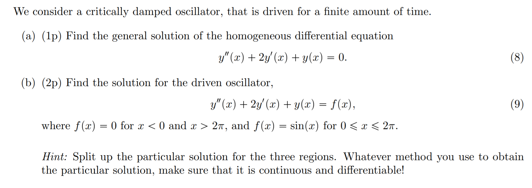 Solved We consider a critically damped oscillator, that | Chegg.com