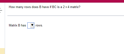 Solved How many rows does B have if BC is a 2×4 matrix? | Chegg.com